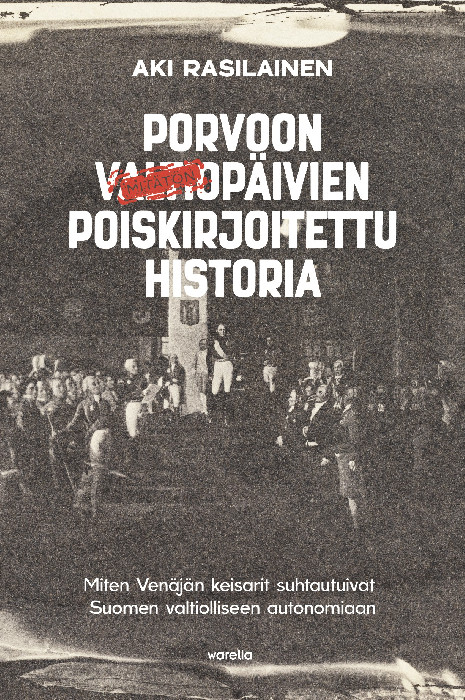 Myytinmurtaja-Rasilainen Porvoon vuoden 1809 valtiopäivien kimpussa ...